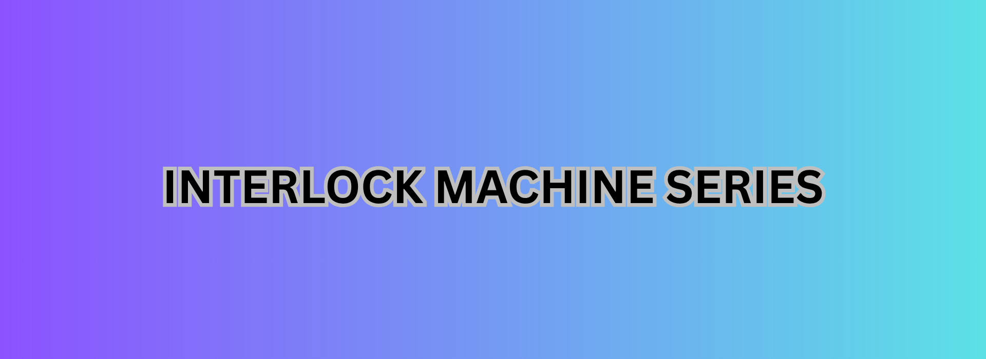 INTERLOCK MACHINE SERIES – Empenzo Americas Corp.